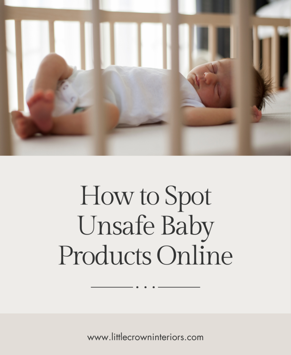 How to Spot Unsafe Baby Products Online - Little Crown Interiors